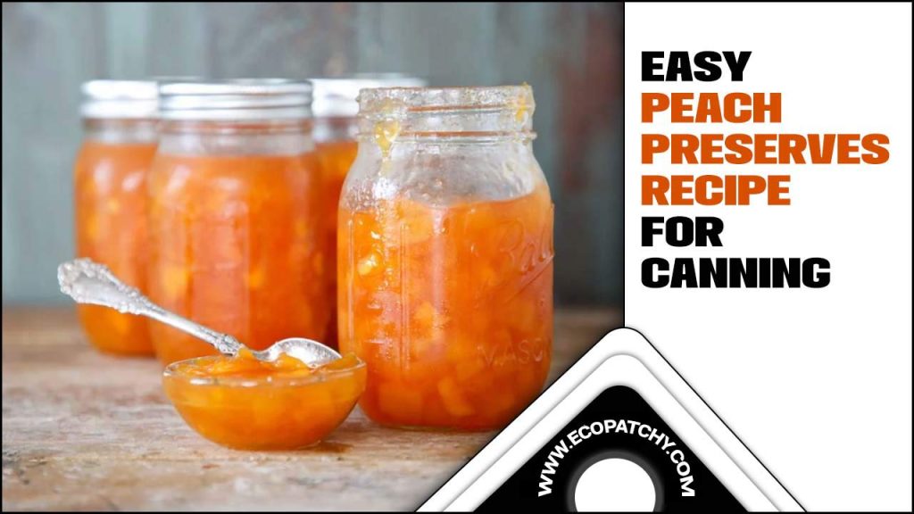 Easy Peach Preserves Recipe For Canning: Quick Fix